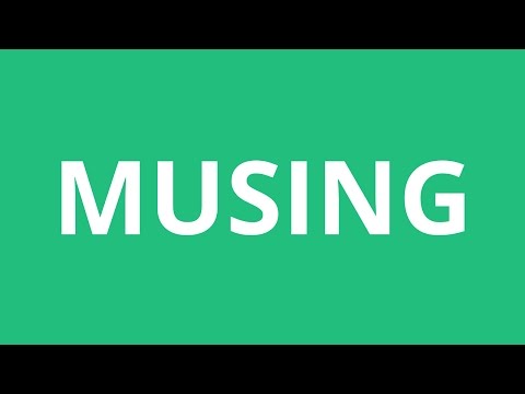 How To Pronounce Musing - Pronunciation Academy