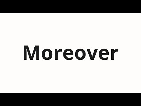 How to pronounce Moreover