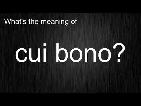 What's the meaning of "cui bono?", How to pronounce cui bono??