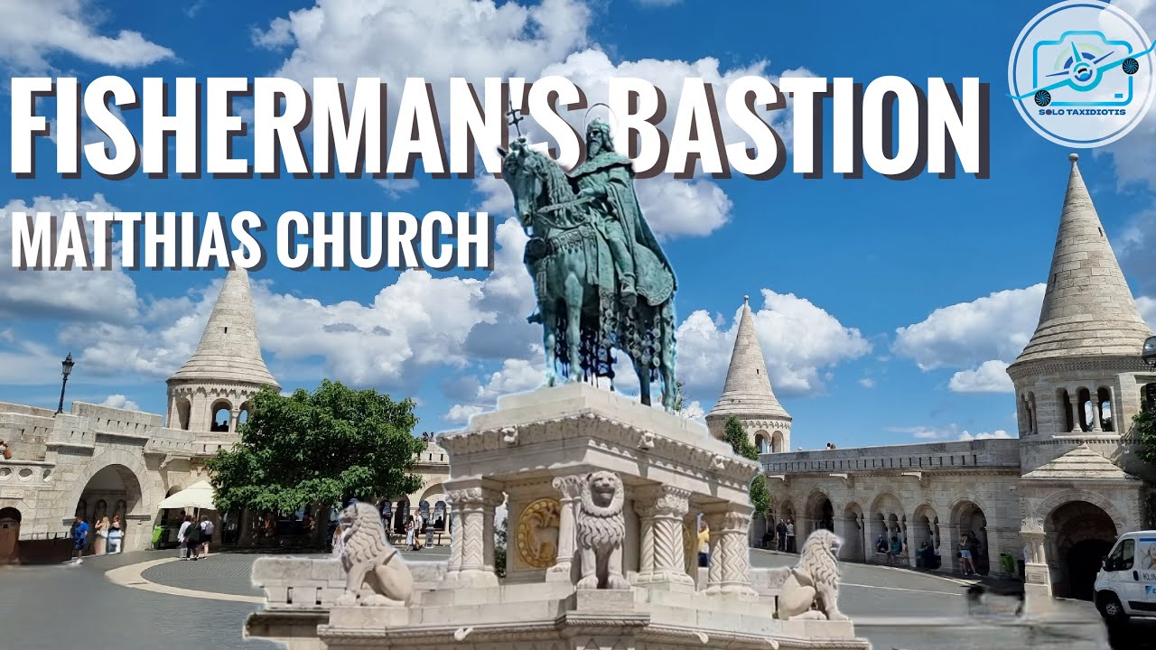 Fisherman's Bastion and Matthias Church | Budapest | Must visit places in Budapest | Hungary