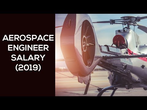 Aerospace Engineer Salary in 2019 - Top 5 Places