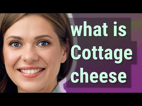 Cottage cheese | meaning of Cottage cheese