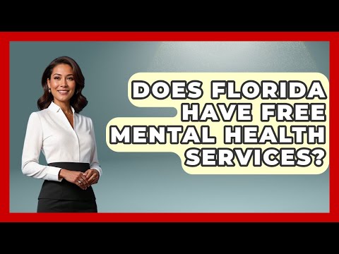 Does Florida Have Free Mental Health Services? - Psychological Clarity