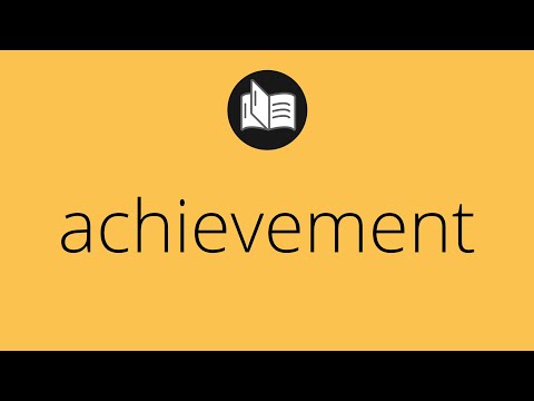 What ACHIEVEMENT means • Meaning of ACHIEVEMENT • achievement MEANING • achievement DEFINITION