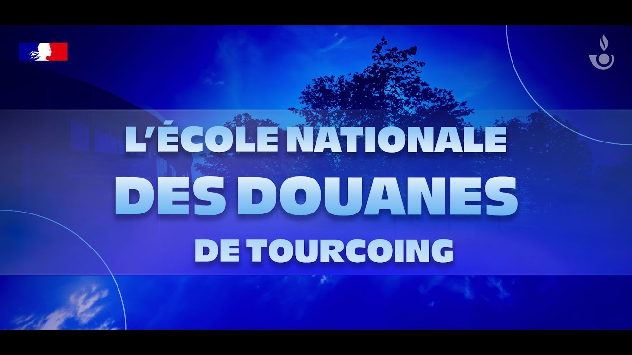 Presentation of the National Customs School of Tourcoing