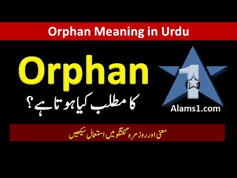 ORPHAN Meaning in Urdu/Hindi | Orphan Ka Matlab | Pronunciation & Sentences of the Word