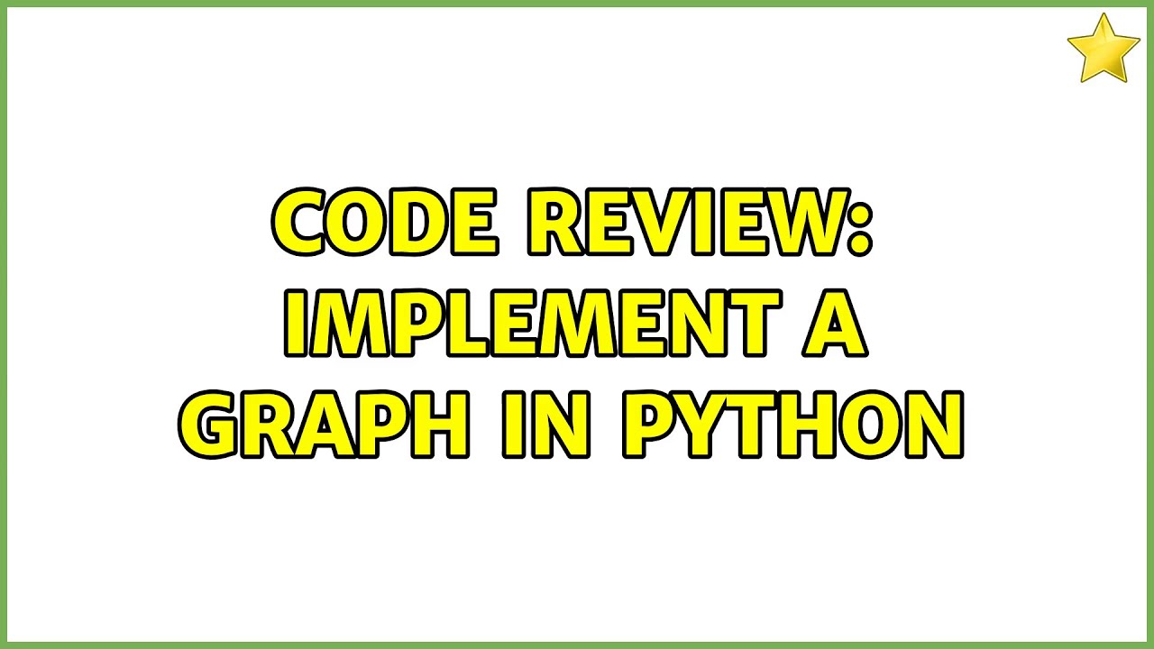 Code Review: Implement a graph in Python