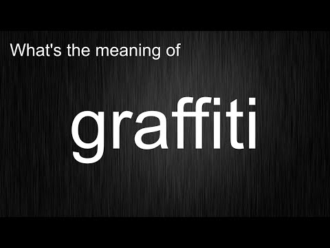 What's the meaning of "graffiti", How to pronounce graffiti?