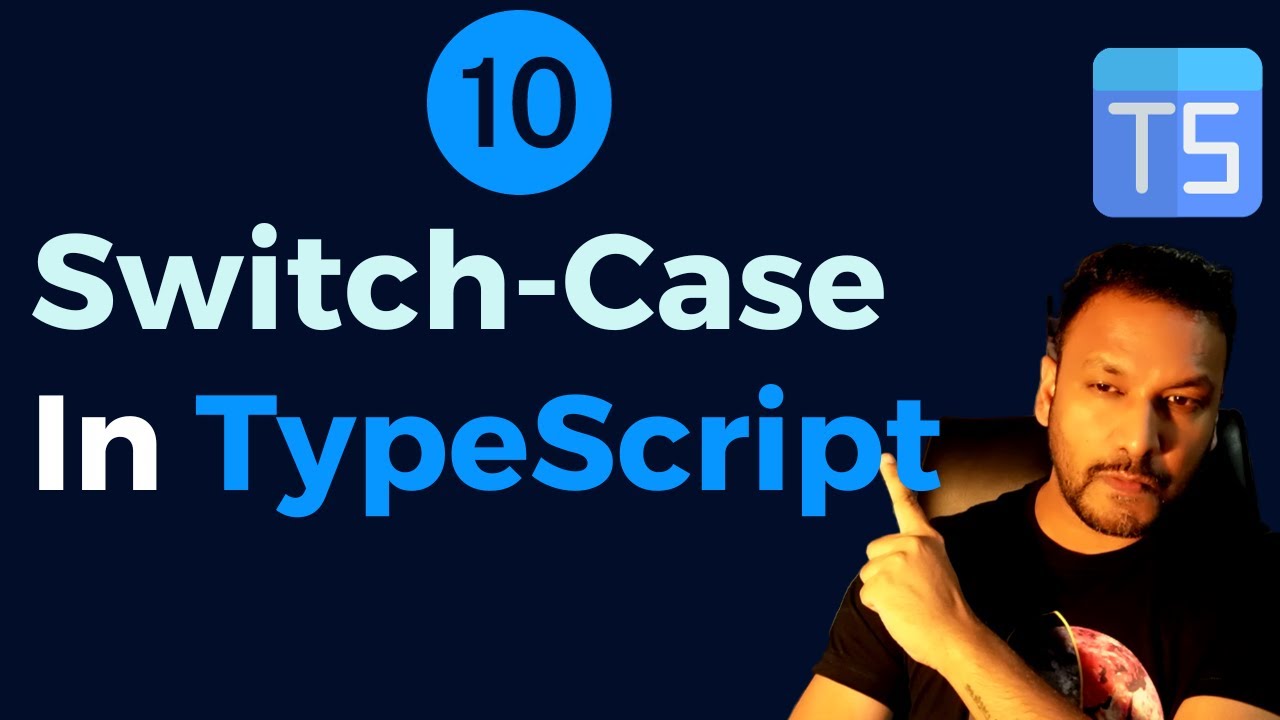 #10 - Switch Case In TypeScript || If Else vs Switch Case