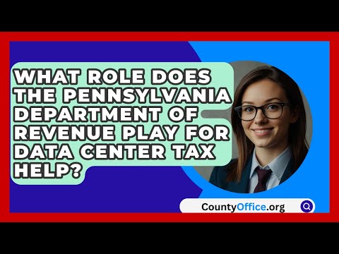 What Role Does The Pennsylvania Department Of Revenue Play For Data Center Tax Help?