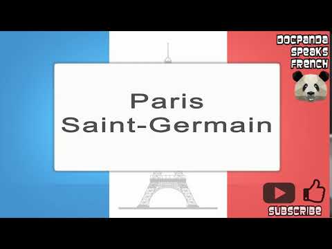 Paris Saint-Germain - How To Pronounce - French Native Speaker