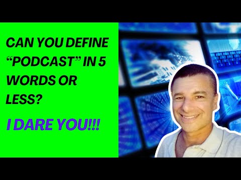 Can You Define "Podcast" In 5 Words Or Less?