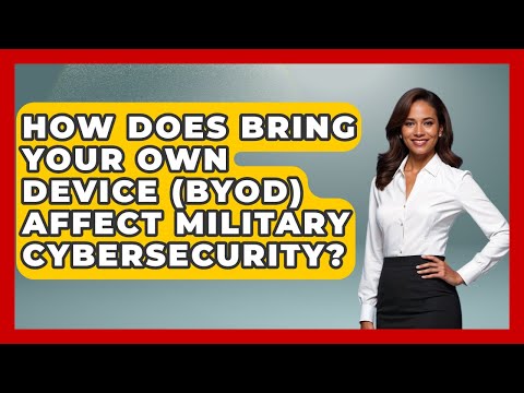 How Does Bring Your Own Device (BYOD) Affect Military Cybersecurity? - Tactical Warfare Experts