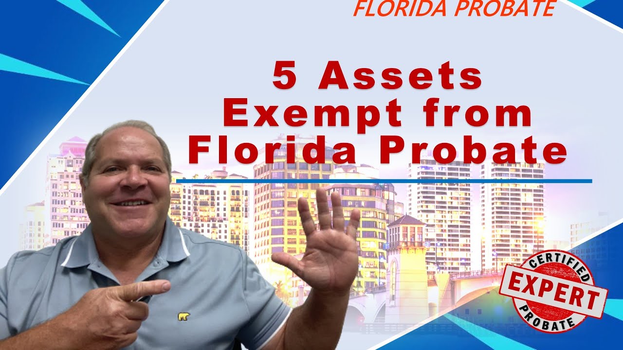 5 Assets Exempt from Florida Probate