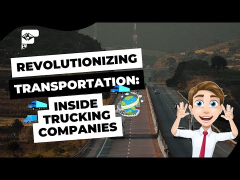 Revolutionizing Transportation: Inside Trucking Companies