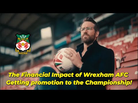 The FINANCIAL Impact of Wrexham AFC Winning PROMOTION to the Championship
