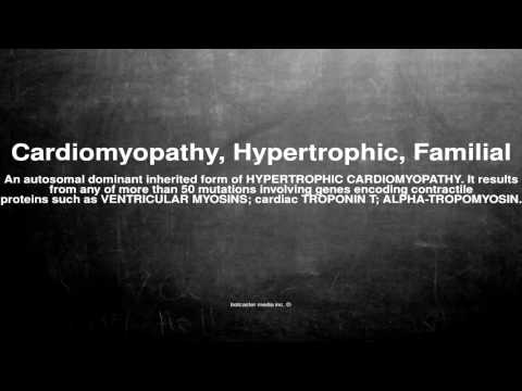 Medical vocabulary: What does Cardiomyopathy, Hypertrophic, Familial mean