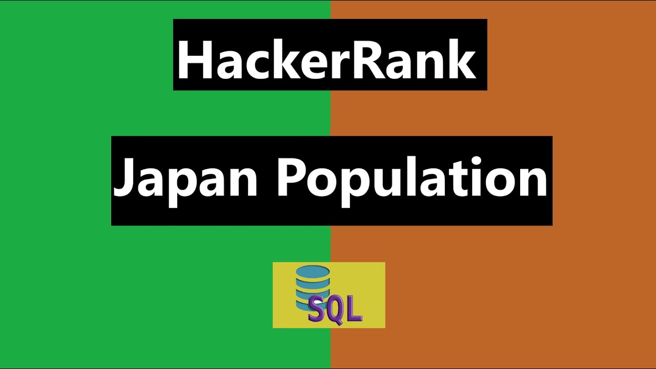 #24 Japan Population Hackerrank Solution - SQL | Hackerrank SQL