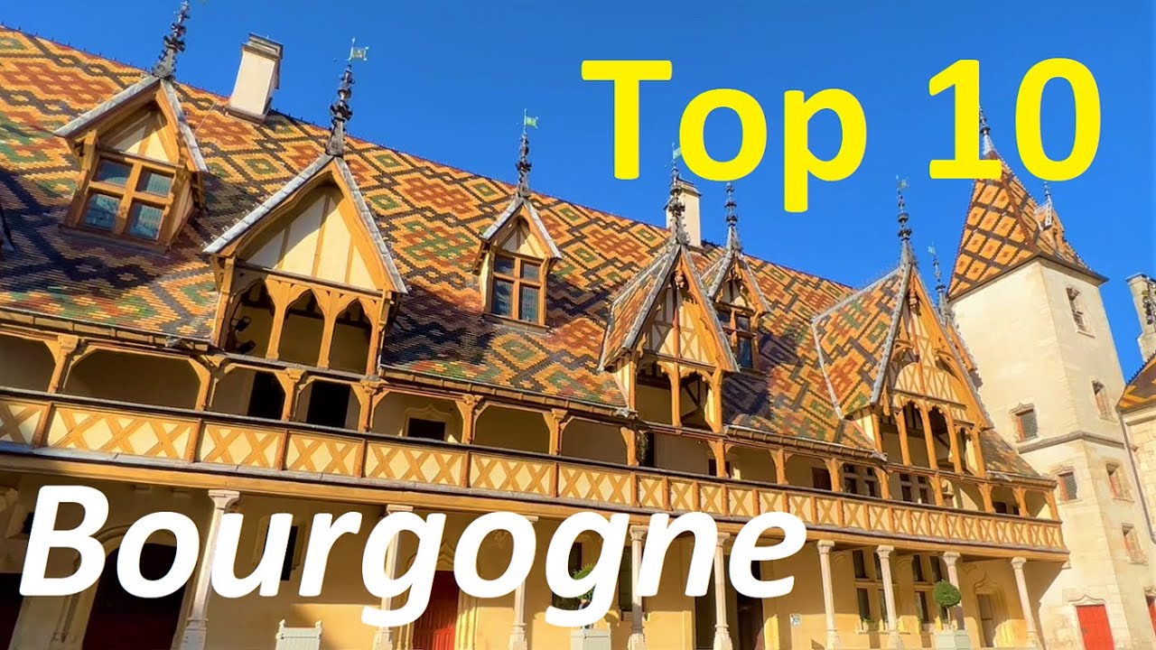 Nos 10 endroits préférés en Bourgogne - Guide des choses incontournables à faire, à voir, à visiter