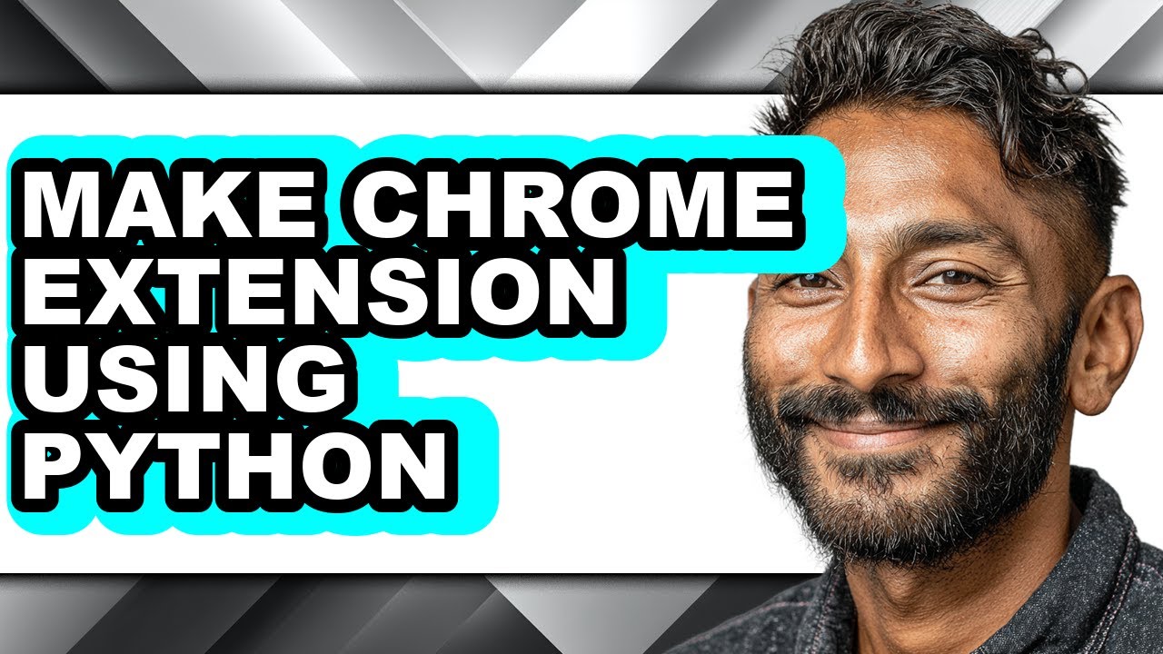 How to Make Chrome Extension Using Python - Full Guide