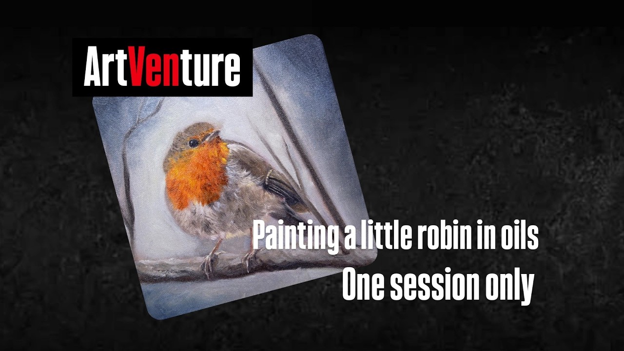 ArtVenture : Painting a robin in oils, one session only