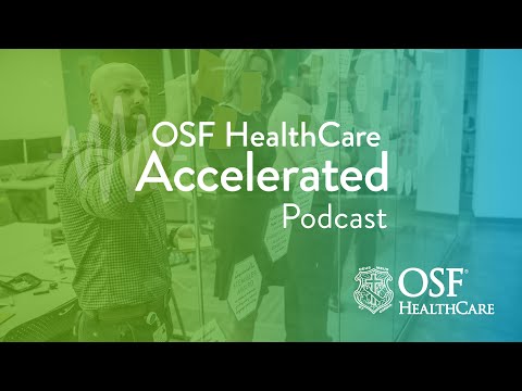 Episode 47 - Culture of Innovation | OSF HealthCare Accelerated