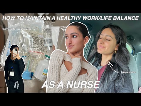 10 TIPS FOR MAINTAINING A HEALTHY WORK/LIFE BALANCE AS A NURSE 🩺