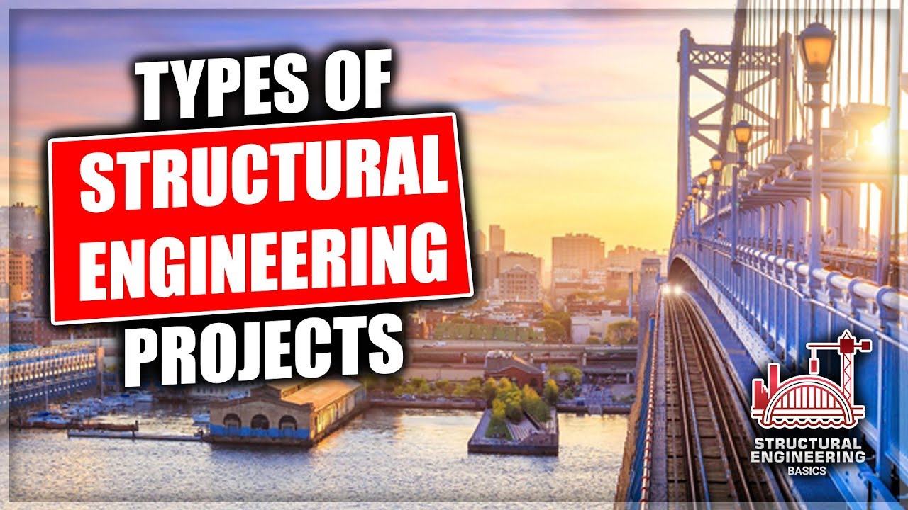 What Do Structural Engineers Do? | Types of Structural Engineering Projects