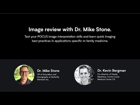 Ultrasound Image Review with Dr. Mike Stone & Dr. Kevin Bergman