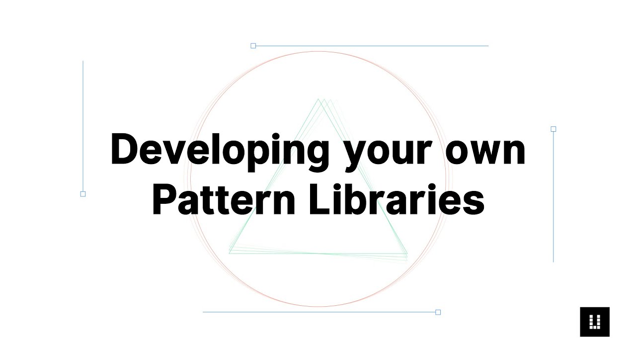 Developing your own Pattern Libraries