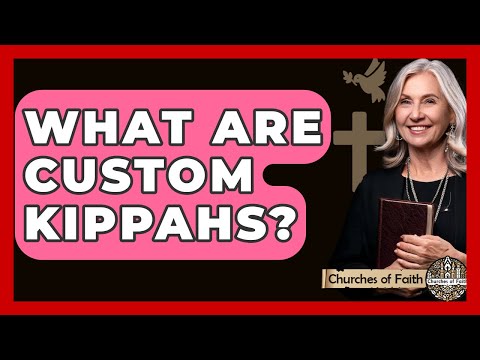 What Are Custom Kippahs? - Churches Of Faith