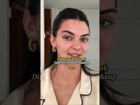 Celebrities who look different without makeup