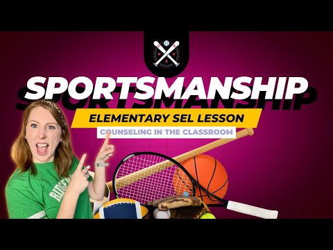 Counseling in the Classroom: Sportsmanship | SEL Lesson | Field Day Lesson