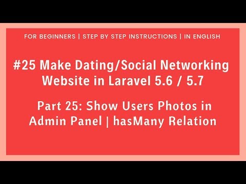 Learn 25 Dating Social Networking in Laravel 5 6 5 7 | Show Users Photos in Admin | hasMany ...