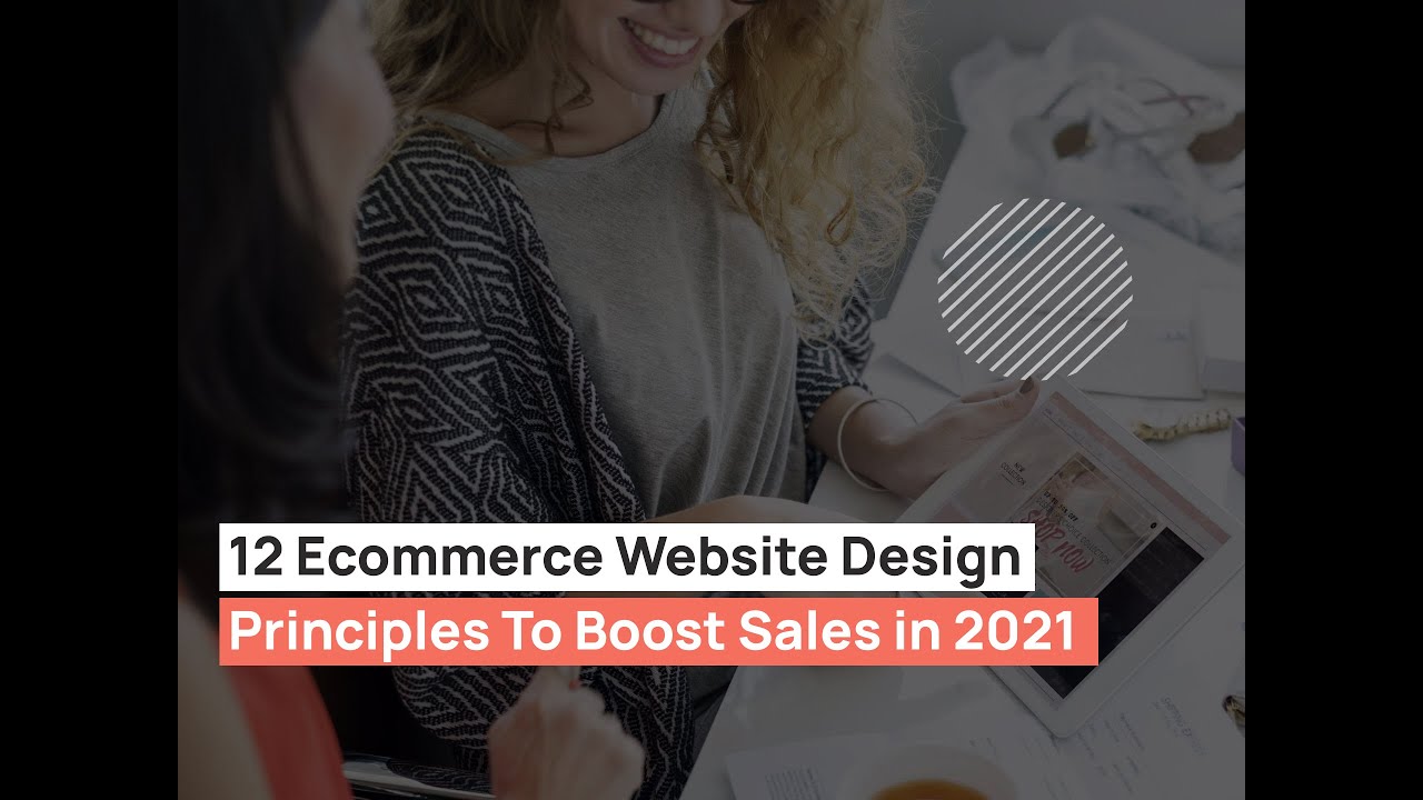 12 Ecommerce Website Design Principles To Boost Sales