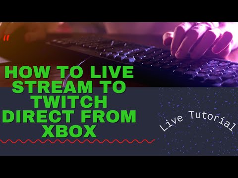 How to Setup a Twitch Channel for Direct Streaming from Xbox with Overlays