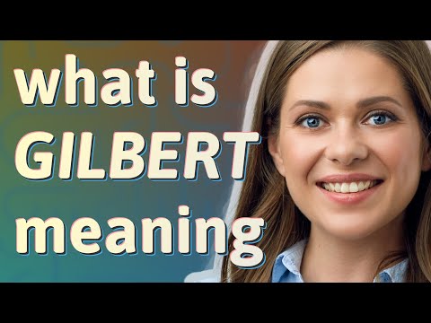 Gilbert | meaning of Gilbert