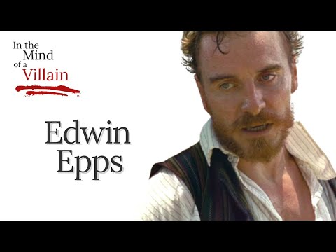 In The Mind Of A Villain - Edwin Epps from 12 Years A Slave