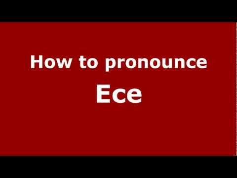 How to Pronounce Ece - PronounceNames.com