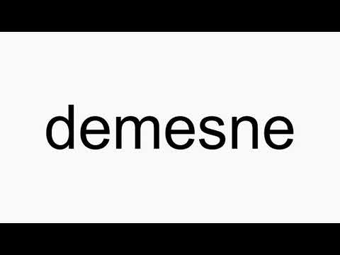 How to pronounce demesne