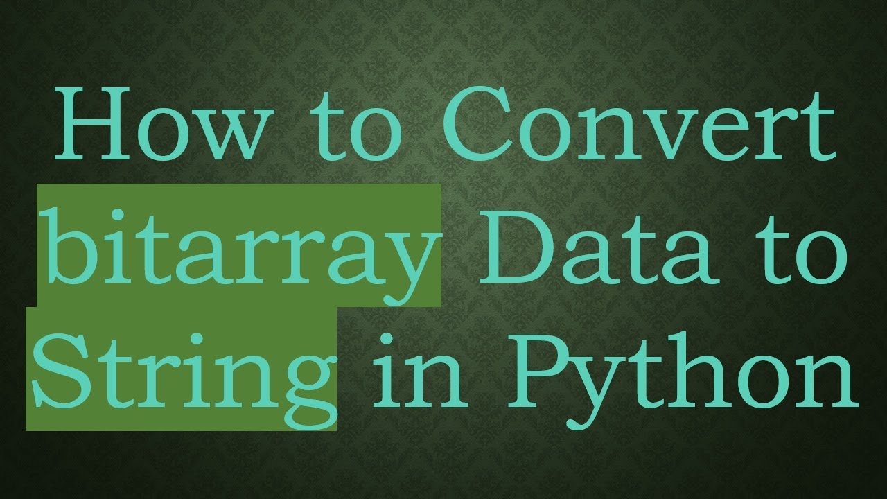 How to Convert bitarray Data to String in Python