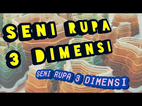 MATERI PEMBELAJARAN SENI BUDAYA - SENI RUPA 3 DIMENSI II APA ITU SENI RUPA 3 DIMENSI ? (Terlengkap)