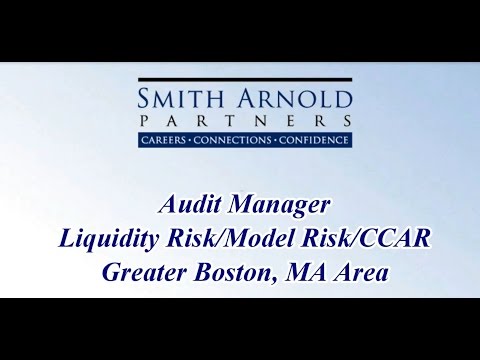 Audit Manager, Liquidity Risk/Model Risk/CCAR (CLOSED) | Smith Arnold Partners