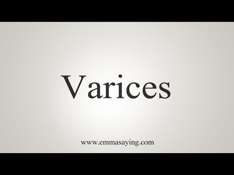 How To Say Varices