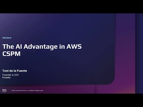 AWS re:Inforce 2025 - The AI advantage in AWS CSPM (GRC224)