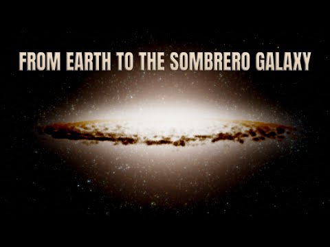 From Earth to the Sombrero Galaxy – A 28 Million Light-Year Voyage in 4K Space Engine