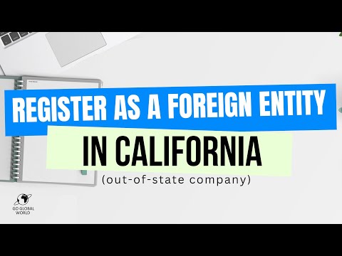 Register as a foreign entity in California (out-of-state company)