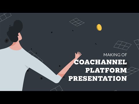 Making of / Coachannel Platform Presentation