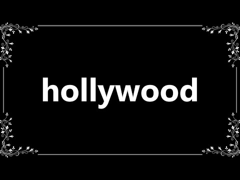 Hollywood - Meaning and How To Pronounce