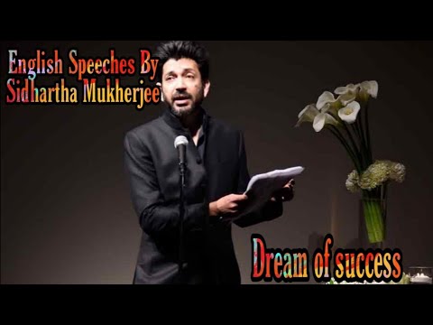 Dream of success : Siddhartha Mukherjee English speech, Motivational speech with English subtitles